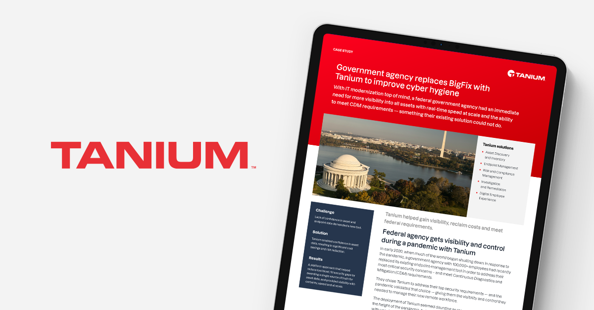 Government agency replaces BigFix with Tanium to improve cyber hygiene ...